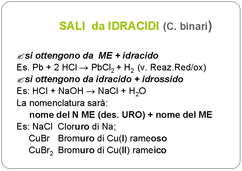 NOMENCLATURA COMPOSTI INORGANICI ELEMENTI Metalli Nonmetalli e Semimetalli