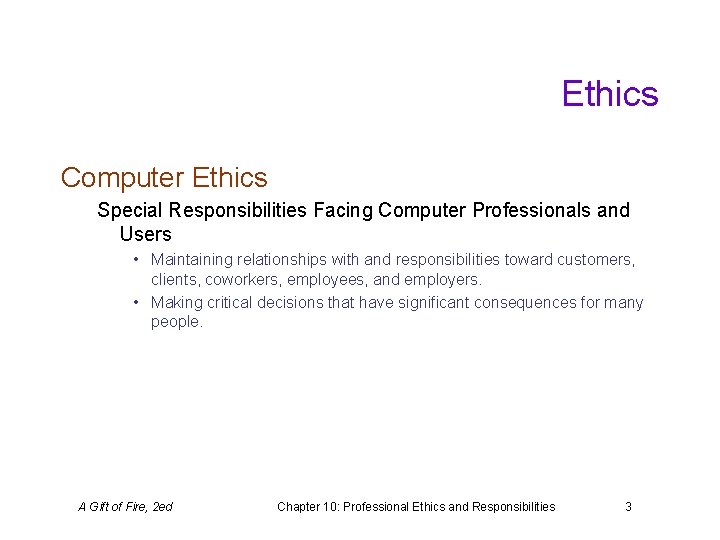 Professional Ethics and Responsibilities A Gift of Fire