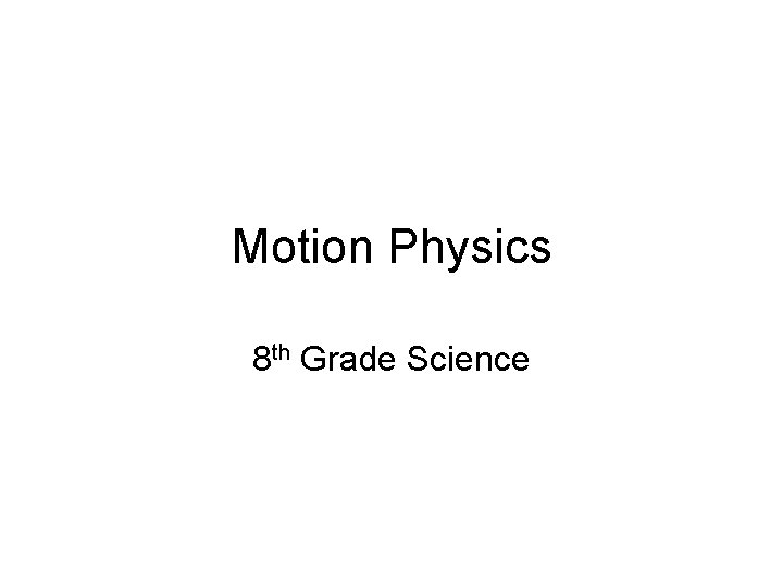 Motion Physics 8 th Grade Science Frame of