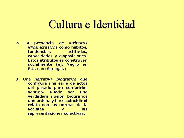 Cultura e Identidad Cultura Conjunto de estructuras de