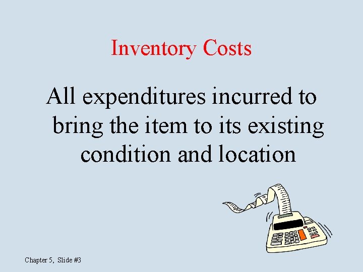 ACCOUNTING FOR INVENTORIES LEARNING OBJECTIVES 1 Understand concepts