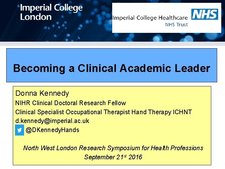 Becoming a Clinical Academic Leader Donna Kennedy NIHR