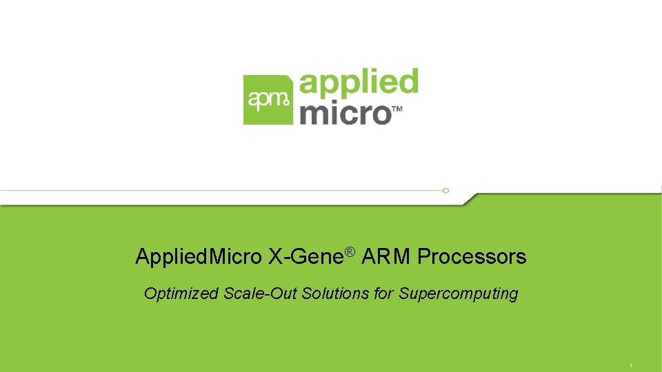 Applied Micro XGene ARM Processors Optimized ScaleOut Solutions