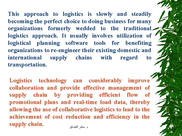 What is logistics Logistics means having the right