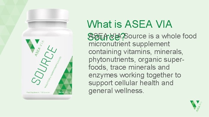 What is ASEA VIA Source is a whole