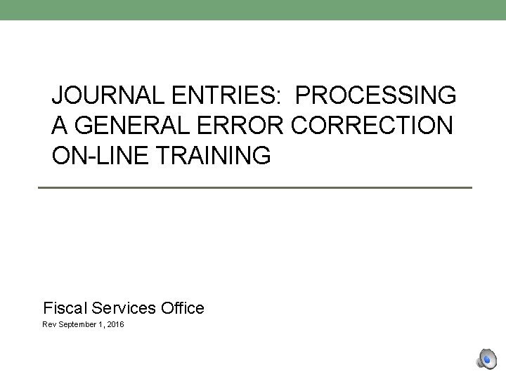 JOURNAL ENTRIES PROCESSING A GENERAL ERROR CORRECTION ONLINE