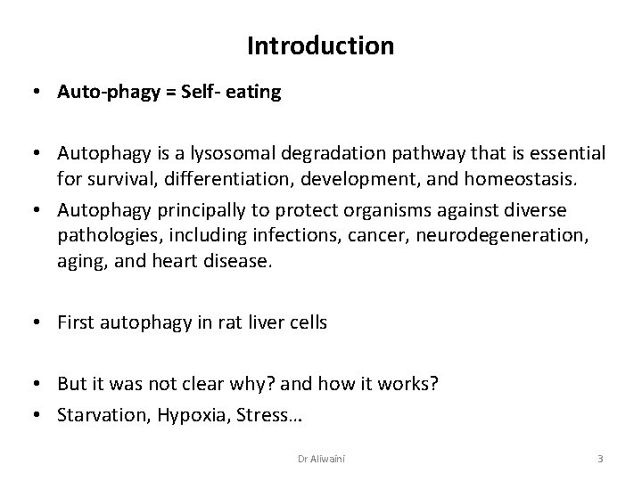 Autophagy Part 1 Dr Aliwaini 1 Autophagy Introduction