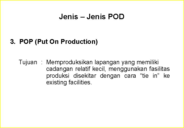 BPMIGAS POD PLAN OF DEVELOPMENT Sistematika I Tujuan