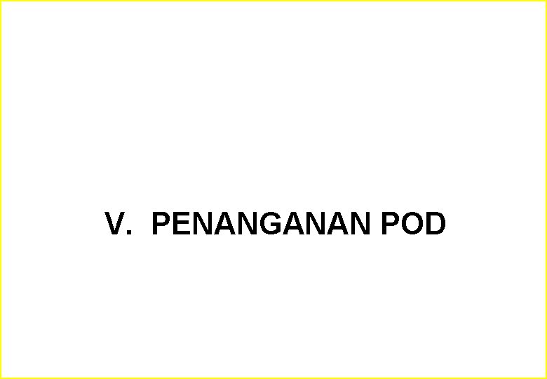 BPMIGAS POD PLAN OF DEVELOPMENT Sistematika I Tujuan