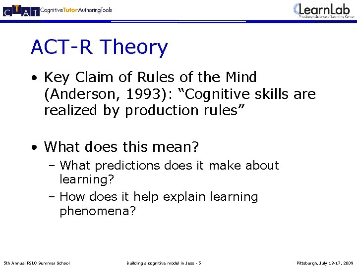 How to ACTR Building a cognitive model in