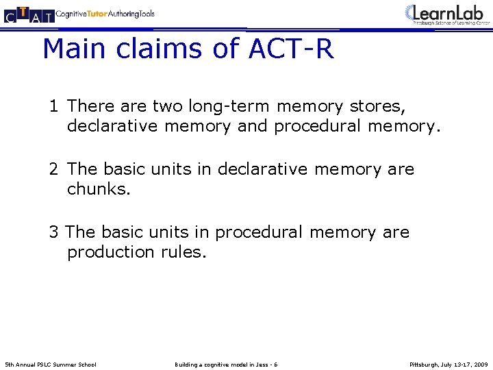 How to ACTR Building a cognitive model in