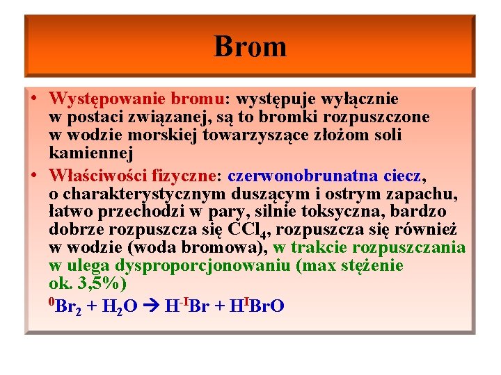 Fluorowce fluor brom jod Wystpowanie otrzymywanie waciwoci fizyczne