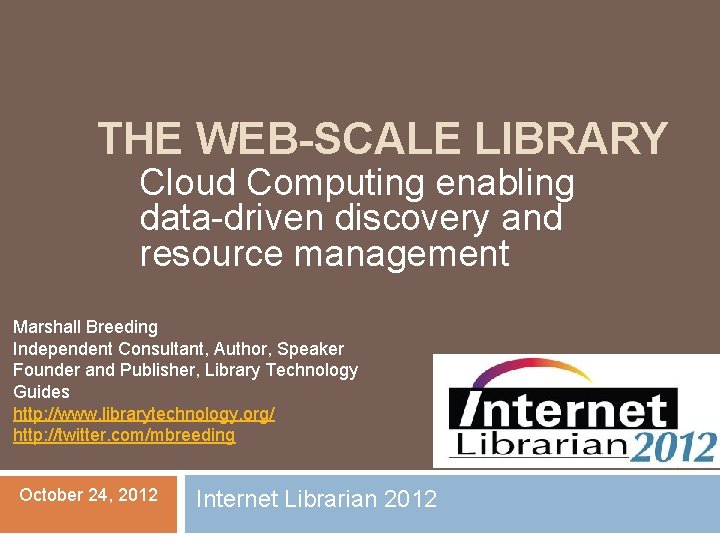 THE WEBSCALE LIBRARY Cloud Computing enabling datadriven discovery