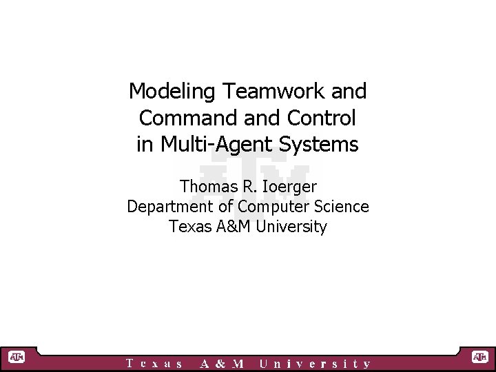 Modeling Teamwork and Command Control in MultiAgent Systems