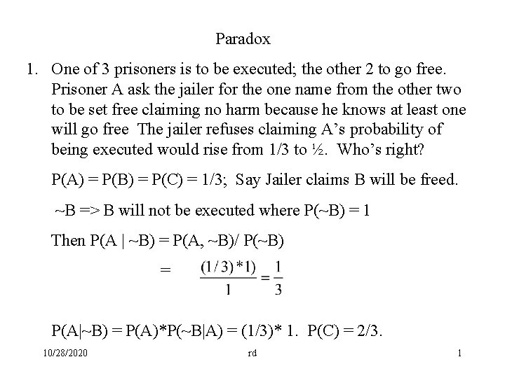 Paradox 1 One of 3 prisoners is to