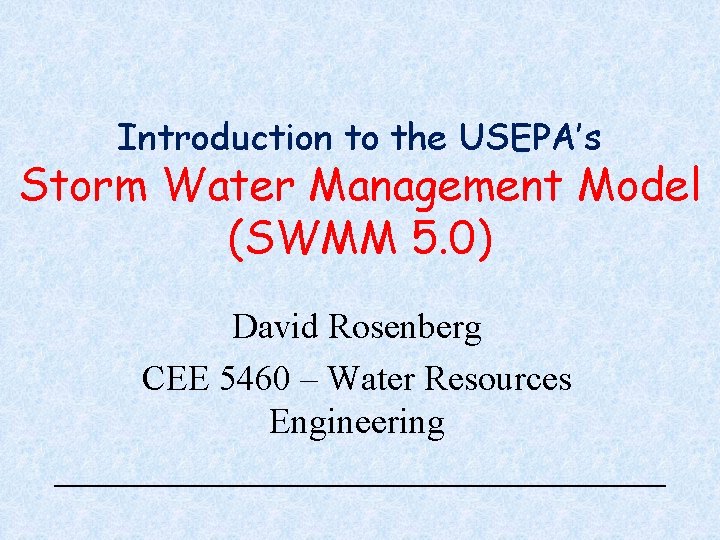 Introduction to the USEPAs Storm Water Management Model