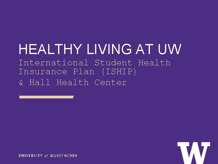 HEALTHY LIVING AT UW International Student Health Insurance