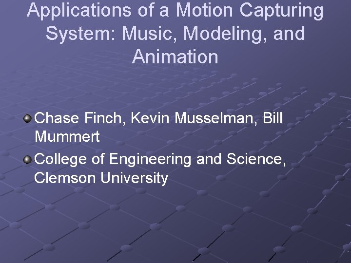 Applications of a Motion Capturing System Music Modeling