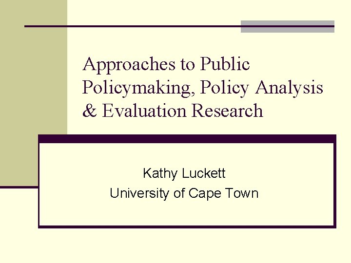 Approaches to Public Policymaking Policy Analysis Evaluation Research