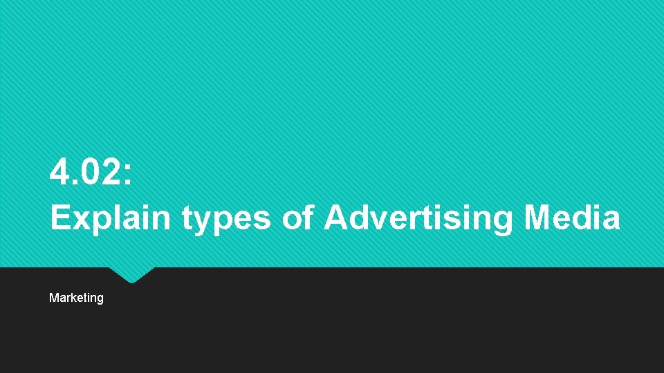 4 02 Explain types of Advertising Media Marketing