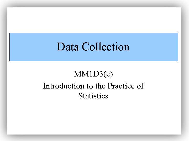 Data Collection MM 1 D 3c Introduction to