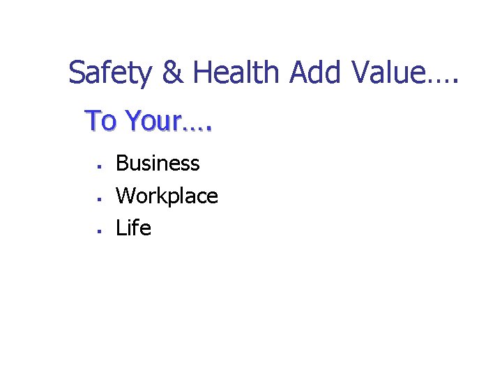 Safety Is Everybodys Business Safety Health Add Value
