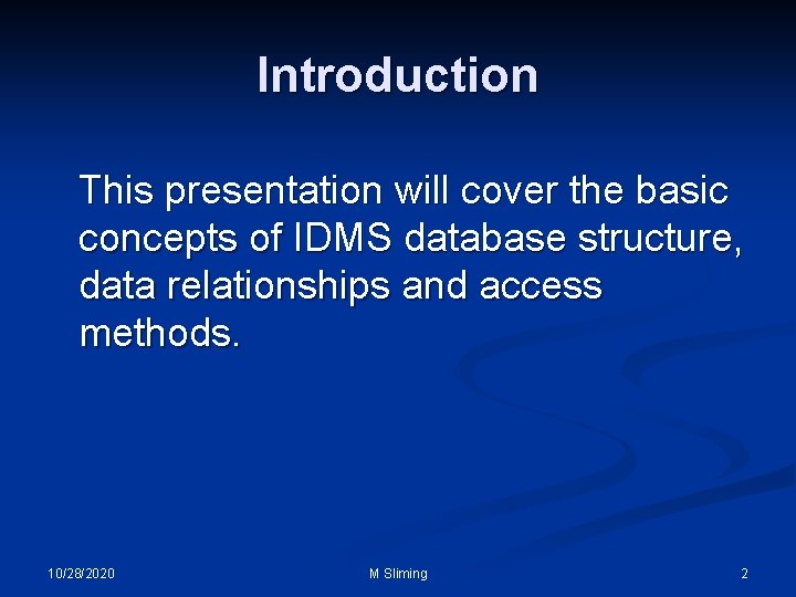 Intro to IDMS Margaret Sliming 10282020 M Sliming