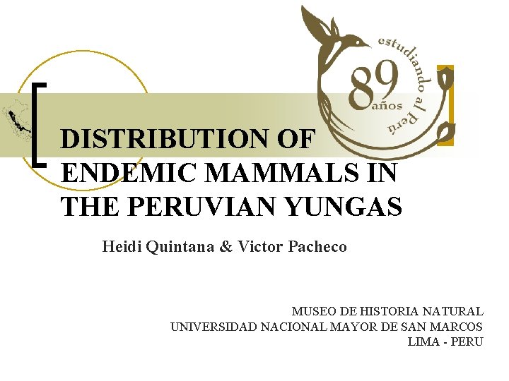 DISTRIBUTION OF ENDEMIC MAMMALS IN THE PERUVIAN YUNGAS