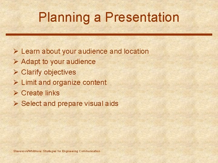 Planning a Presentation Learn about your audience and