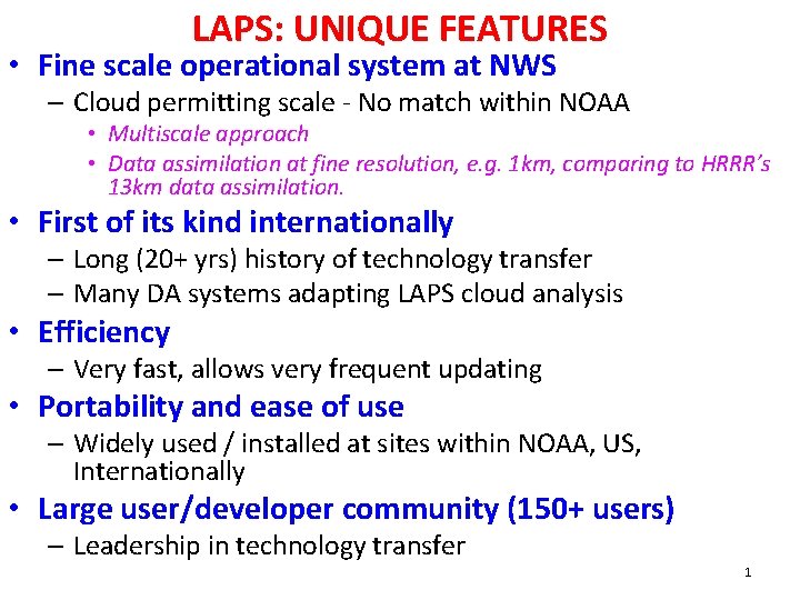 LAPS UNIQUE FEATURES Fine scale operational system at