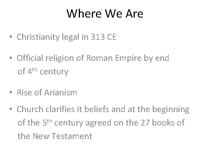 Where We Are Christianity legal in 313 CE