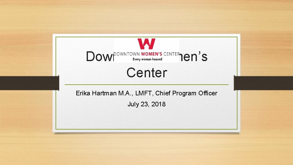 Downtown Womens Center Erika Hartman M A LMFT