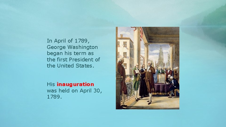 Chapter 8 Section 1 Washington takes Office Objectives