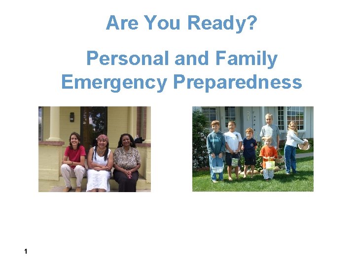 Are You Ready Personal and Family Emergency Preparedness