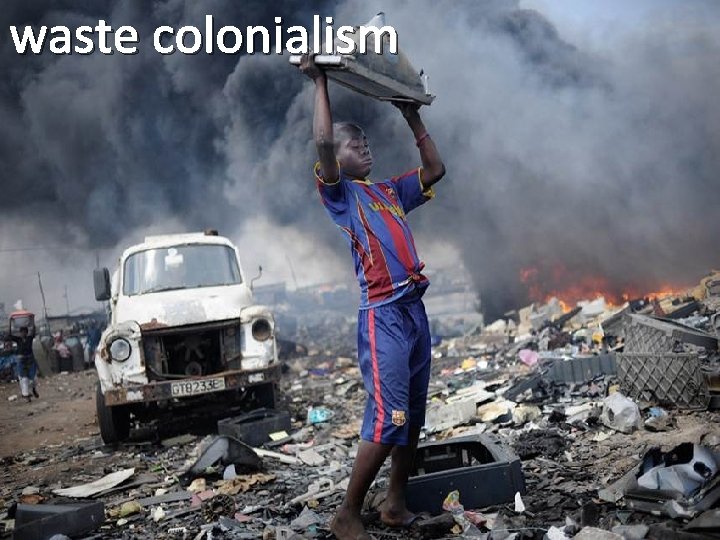 planned obsolescence waste colonialism capacitors electrical toothbrush ...