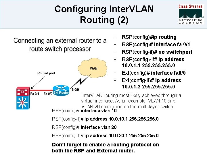 Inter VLAN Routing Overview VLANs control broadcast domain