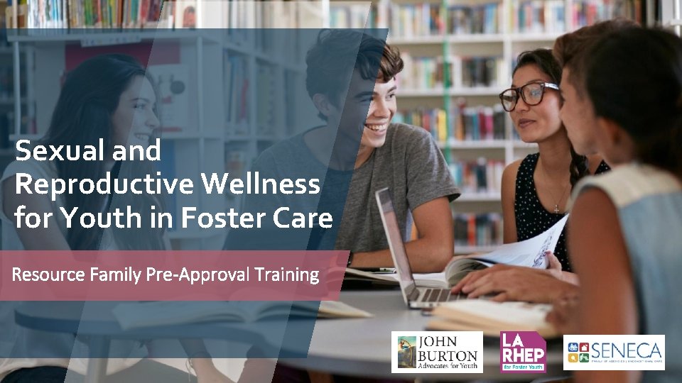 Sexual and Reproductive Wellness for Youth in Foster