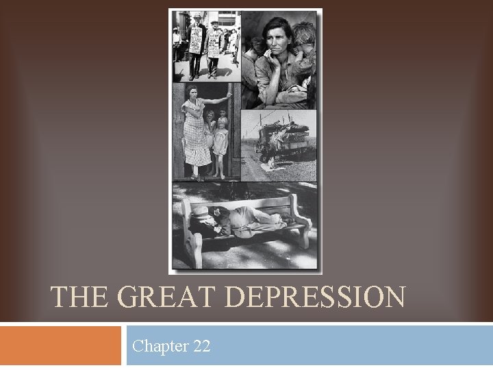 THE GREAT DEPRESSION Chapter 22 Nations Sick Economy