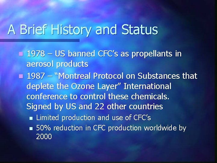 Ozone Depletion Reducing the manufacture and release of