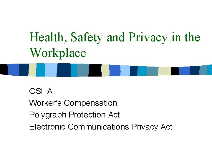 Health Safety and Privacy in the Workplace OSHA