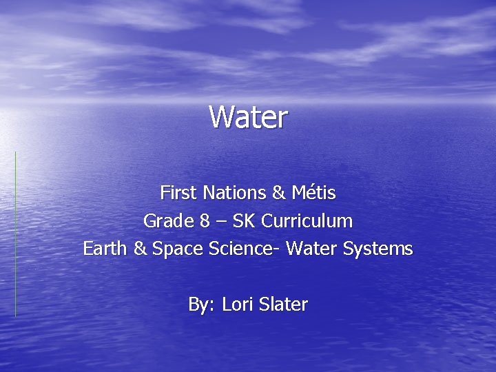 Water First Nations Mtis Grade 8 SK Curriculum