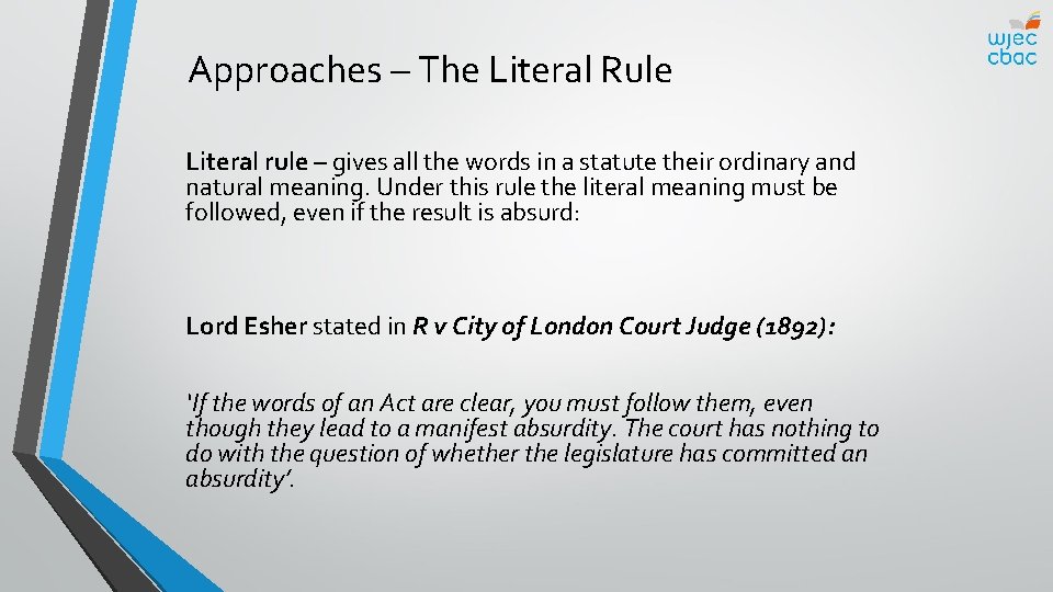 Statutory Interpretation Objectives Explain what is meant by