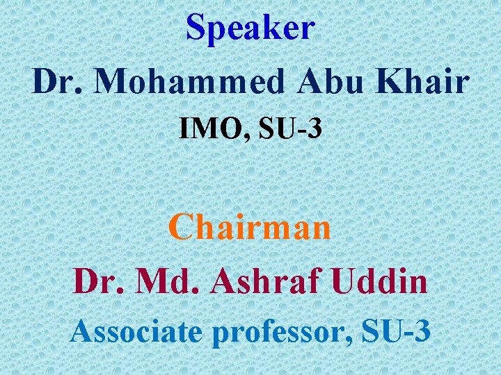 Speaker Dr Mohammed Abu Khair IMO SU3 Chairman