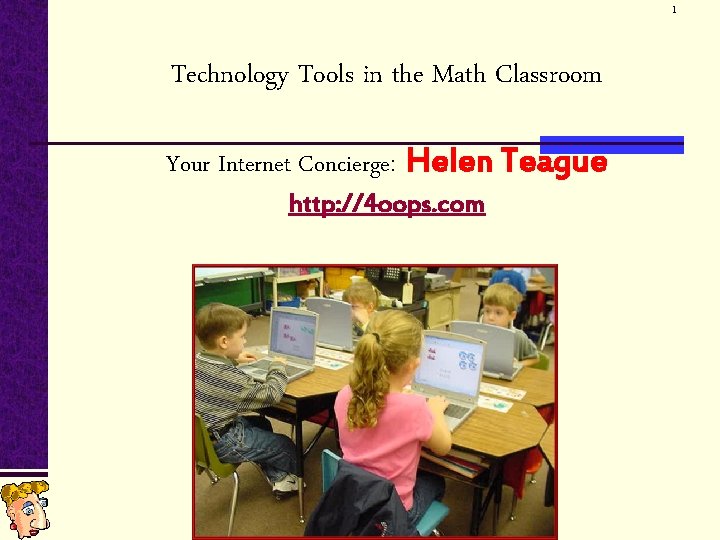 1 Technology Tools in the Math Classroom Your