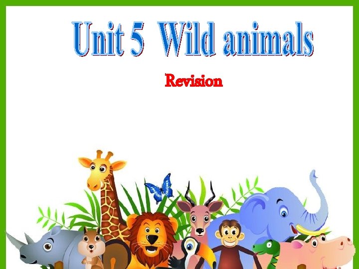 Revision the Wild Animals Club A What wild