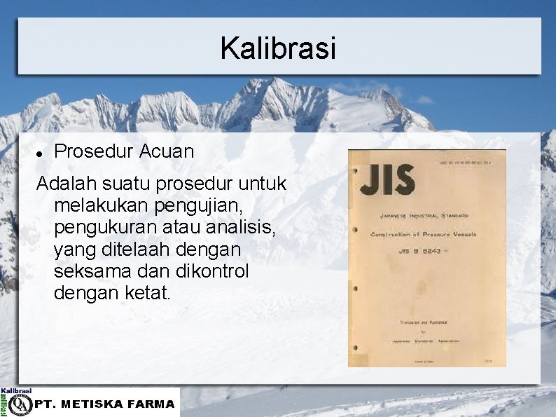 PELATIHAN KALIBRASI Materi 1 Pengenalan Metrologi 2 Pengenalan