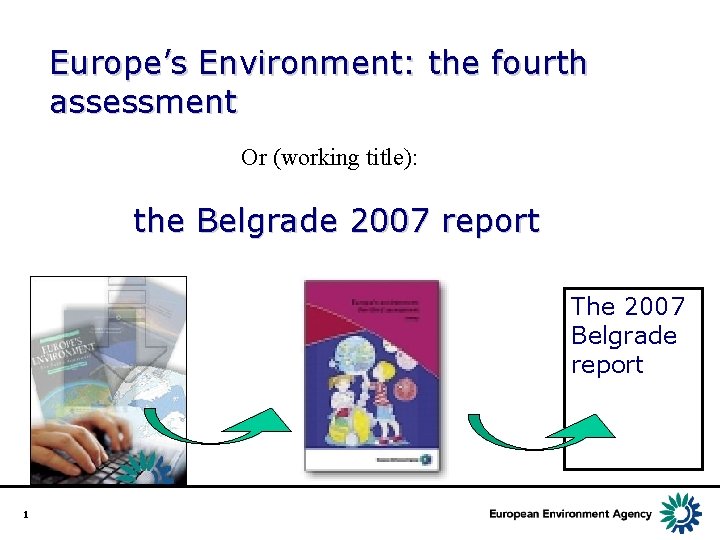 Europes Environment the fourth assessment Or working title