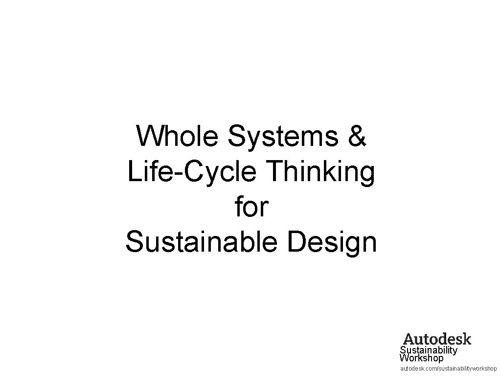 Whole Systems LifeCycle Thinking for Sustainable Design Sustainability