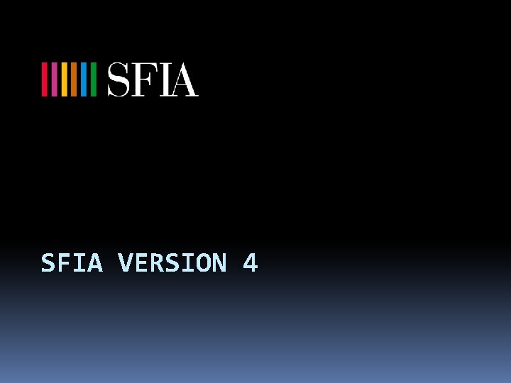 SFIA VERSION 4 What is SFIA What is