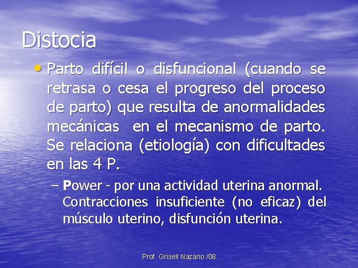 DISTOCIA EN LOS MECANISMOS DE PARTO Prof Grisell